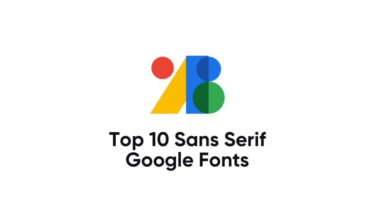 Top 10 Sans Serif Google Fonts - Bravemark